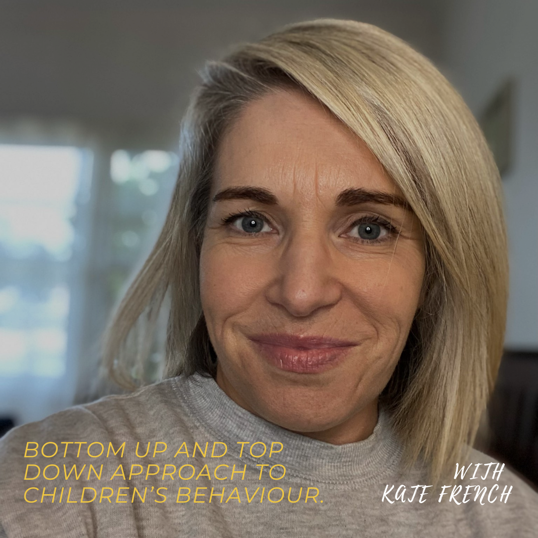 Bottom up and top down approach to children’s behaviour. – Kate French